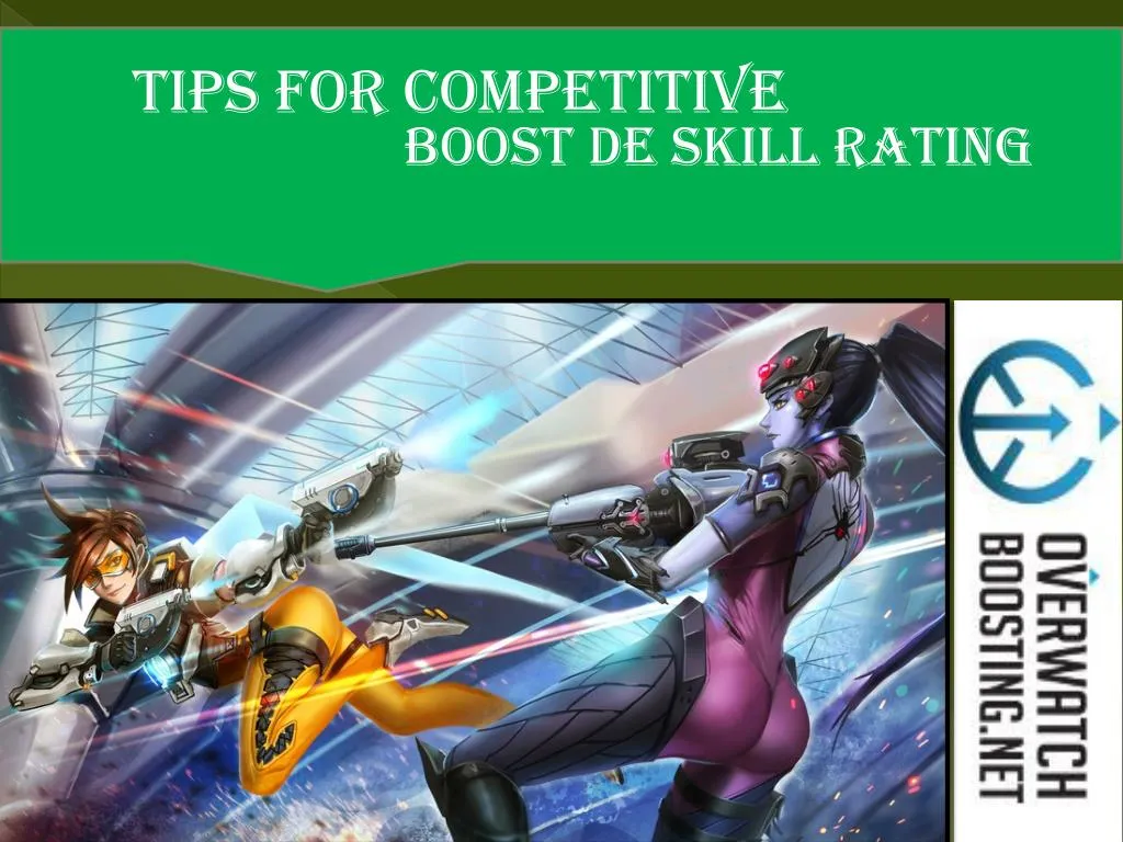 PPT - Tips For Competitive BOOST DE SKILL RATING PowerPoint ...