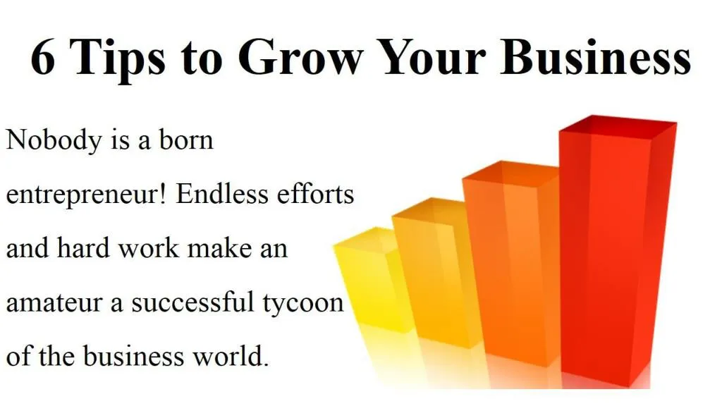 PPT - 6 Tips To Grow Your Business PowerPoint Presentation, free ...