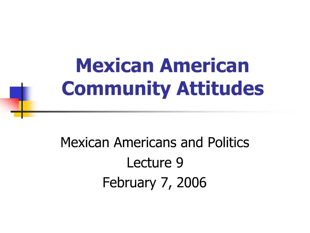 PPT - Mexican American Community Attitudes PowerPoint Presentation ...