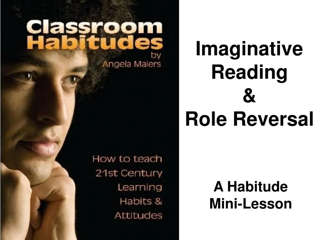 PPT - Classroom Habitudes - Imaginative Reading PowerPoint Presentation ...