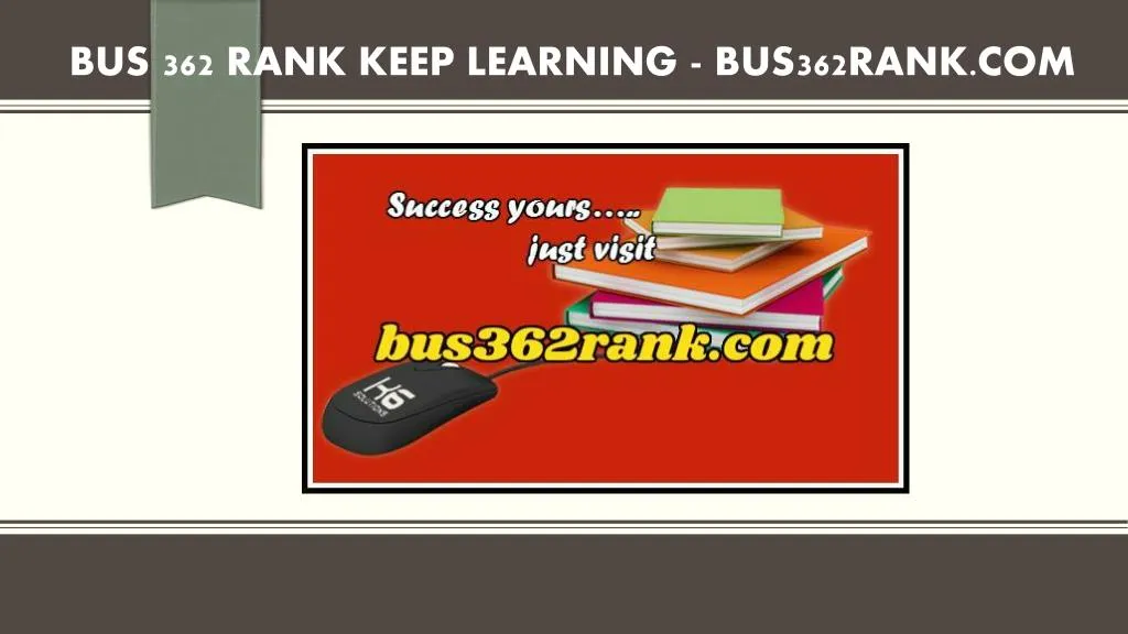 PPT - BUS 362 RANK Keep Learning /bus362rank.com PowerPoint ...