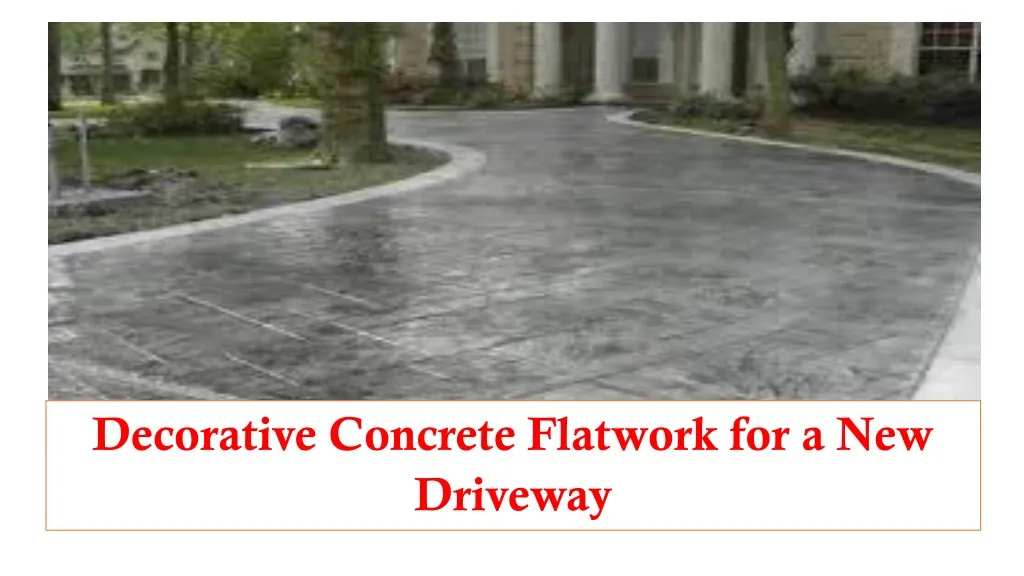 PPT - Decorative Concrete Flatwork for a New Driveway PowerPoint ...