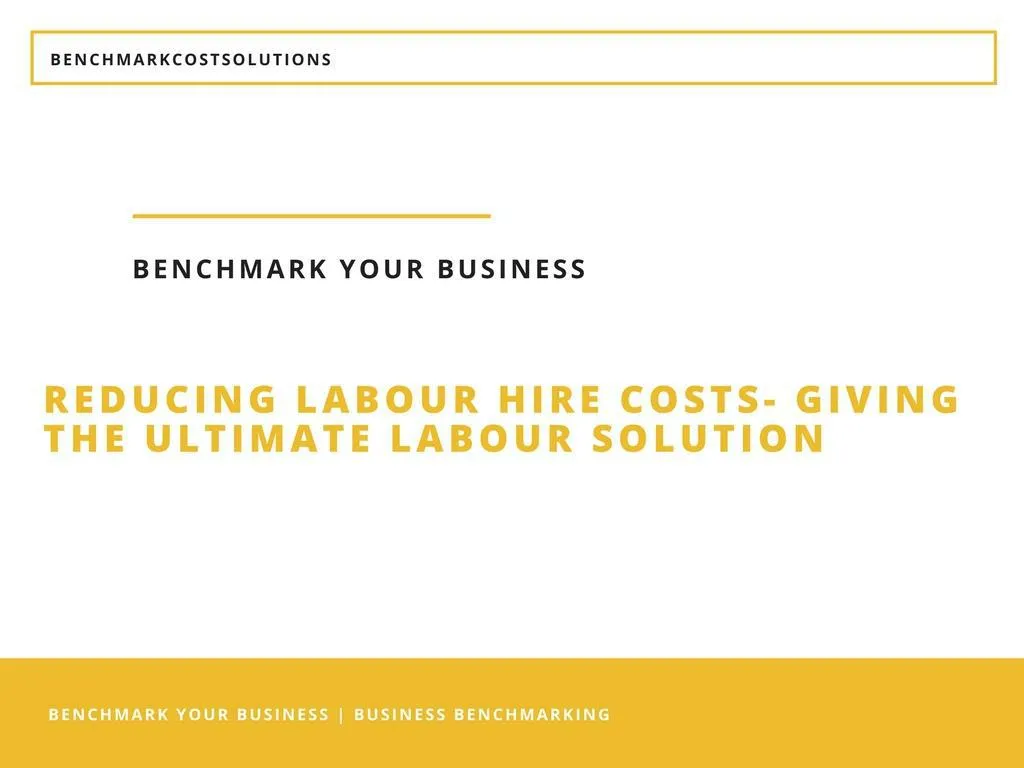 PPT - Reducing Labour Hire Costs- Giving the Ultimate Labour Solution ...