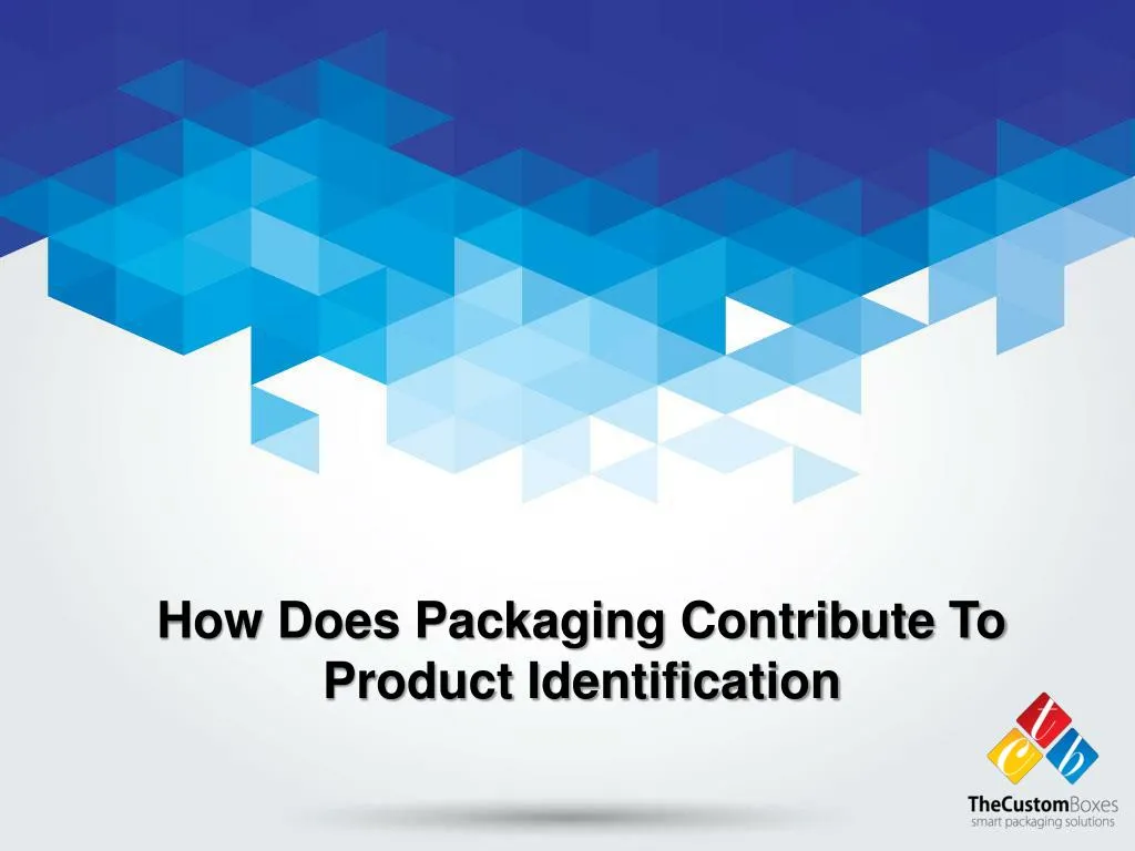PPT - How Does Packaging Contribute To Product Identification ...