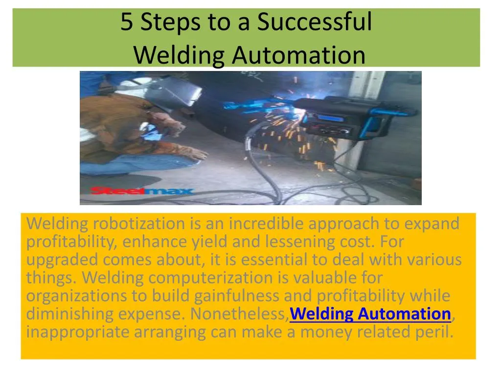 PPT - 5 Steps to a Successful Welding Automation PowerPoint ...