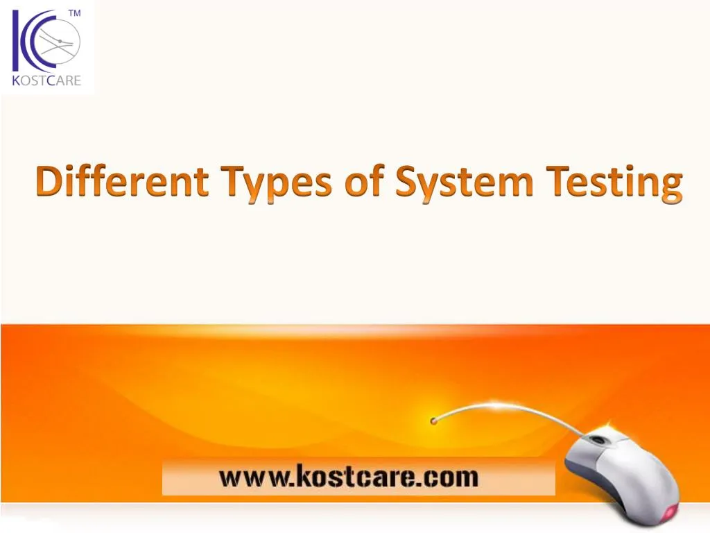 ppt-different-types-of-system-testing-kostcare-canada-corporation