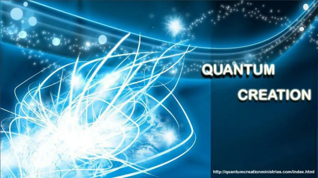 PPT - Quantum Creation PowerPoint Presentation, free download - ID:7620810