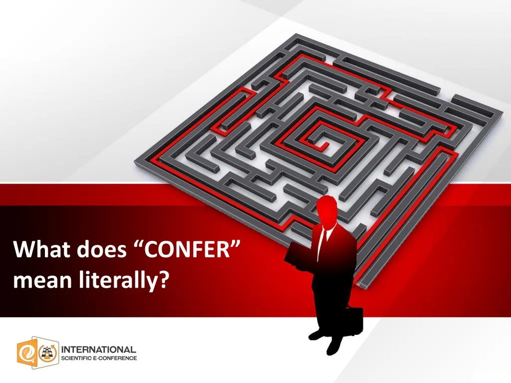 PPT - What does "CONFER" mean? PowerPoint Presentation, free download ...