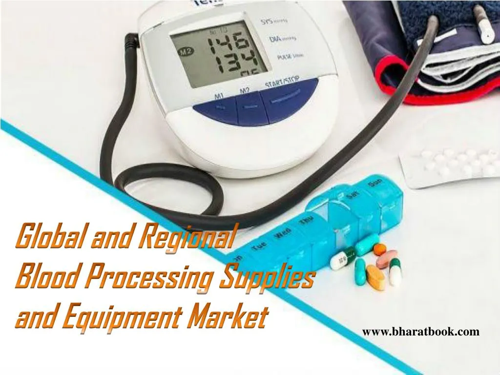 PPT - Blood Processing Supplies and Equipment Market Forecasts ...