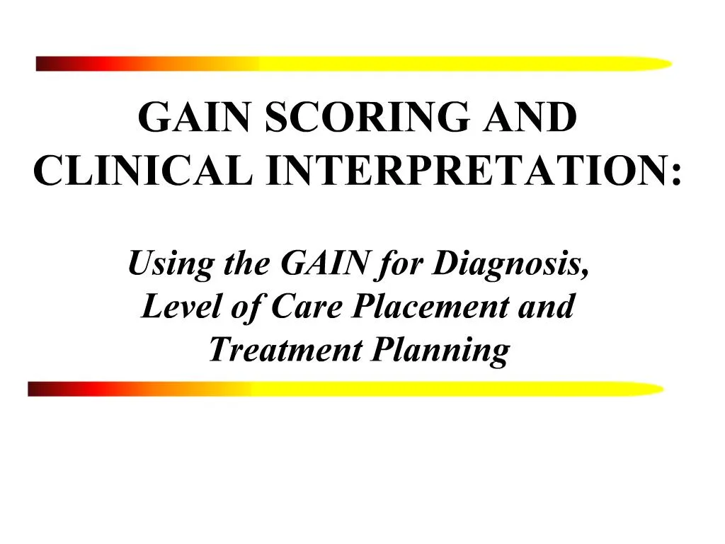 PPT - GAIN SCORING AND CLINICAL INTERPRETATION: Using the GAIN for ...