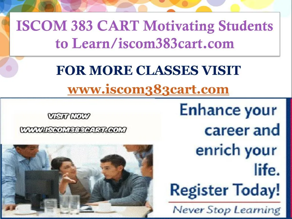 PPT - ISCOM 383 CART Motivating Students to Learn/iscom383cart.com PowerPoint Presentation - ID ...