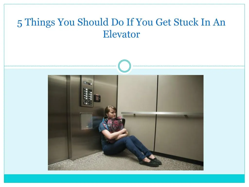 PPT - 5 Things You Should Do If You Get Stuck In An Elevator PowerPoint ...