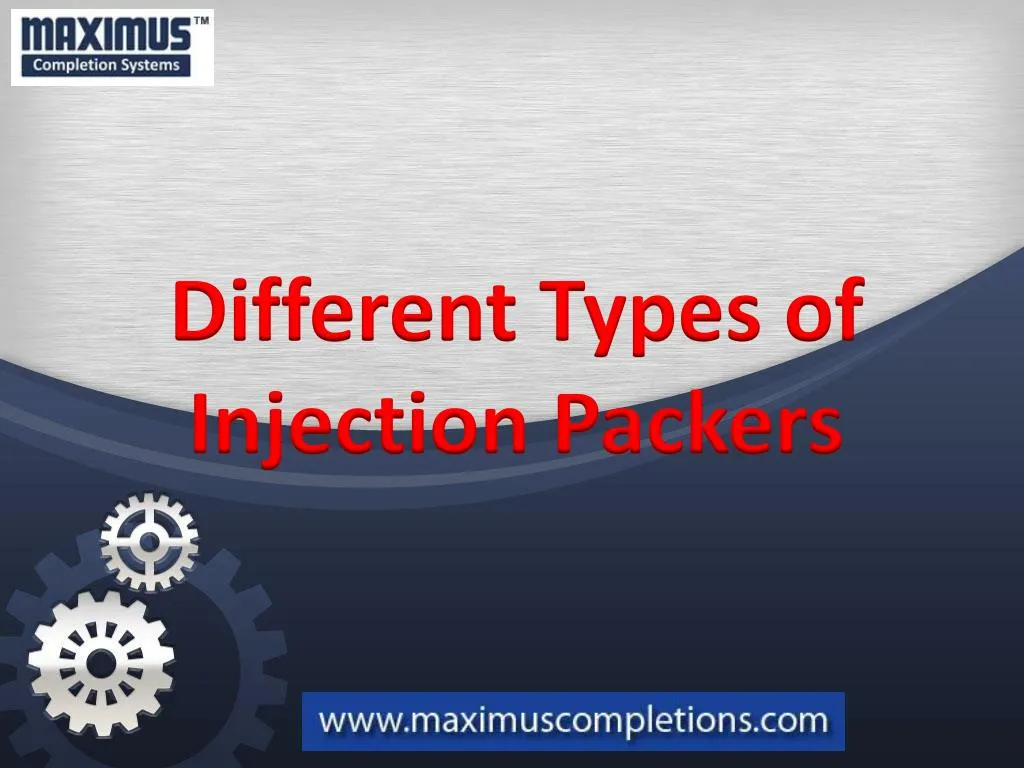 PPT - Different types of injection packers PowerPoint Presentation ...