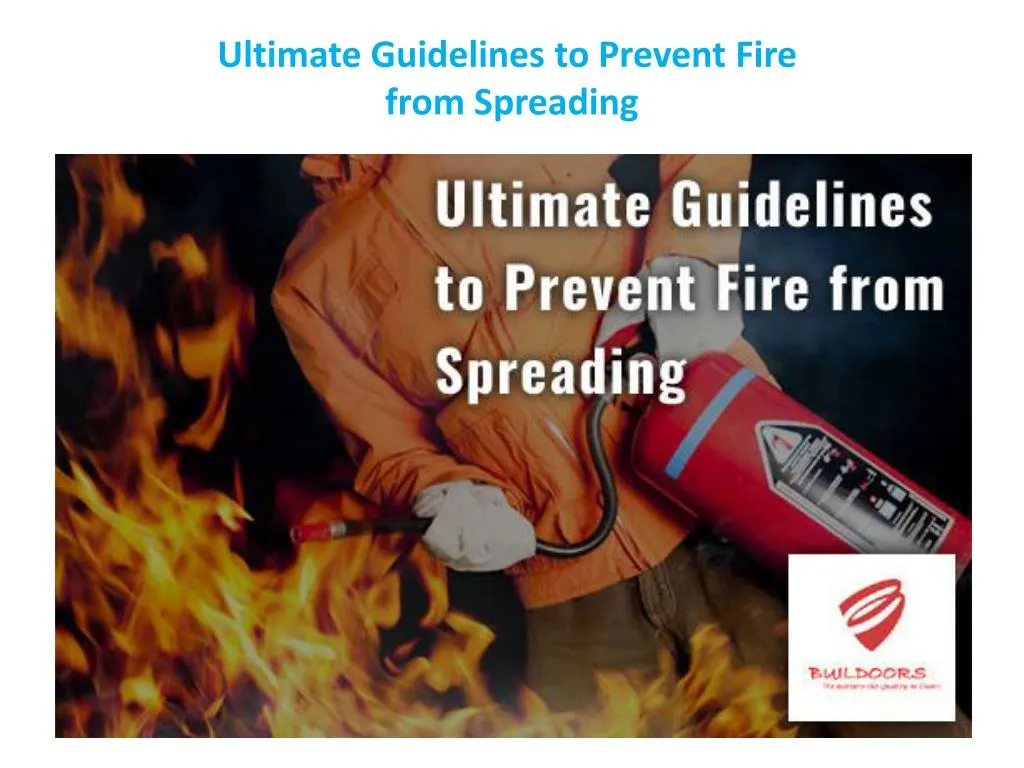 PPT - Ultimate Guidelines to Prevent Fire from Spreading PowerPoint ...