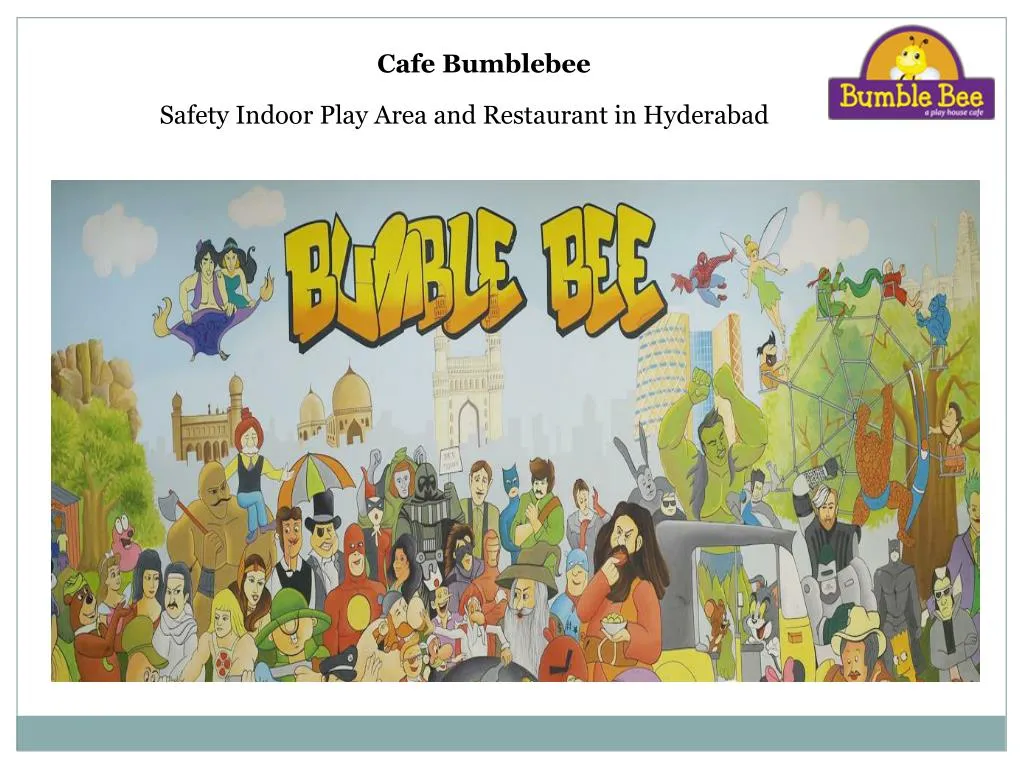 PPT - Cafe bumblebee is a play area with restaurant in Hyderabad ...