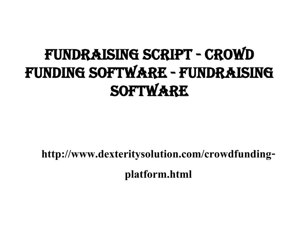 PPT - Fundraising Script - Crowdfunding Software - Fundraising Software ...