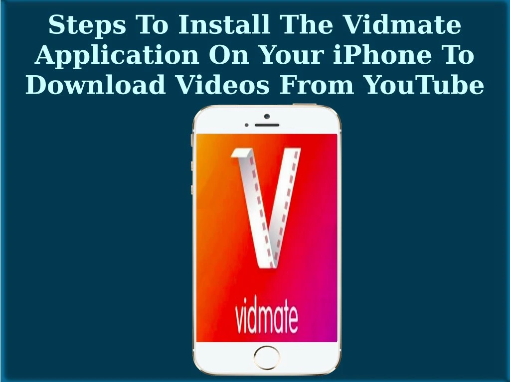 PPT - Steps To Install The Vidmate Application On Your iPhone To ...
