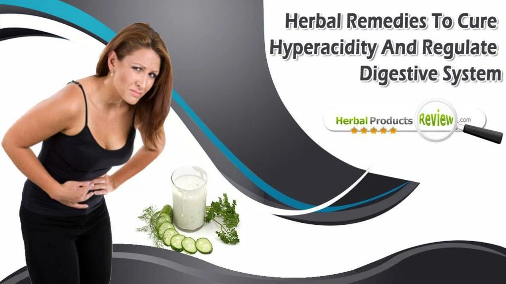 PPT - Herbal Remedies To Cure Hyperacidity And Regulate Digestive ...