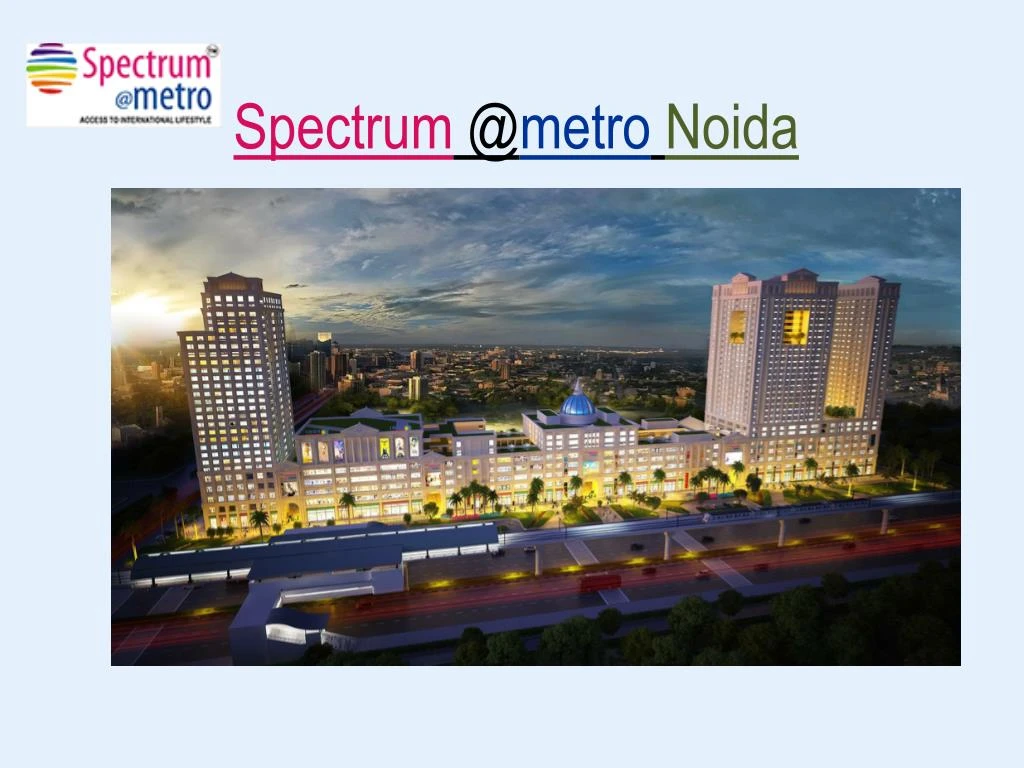 PPT - Spectrum Metro Noida 75 PowerPoint Presentation, free download ...