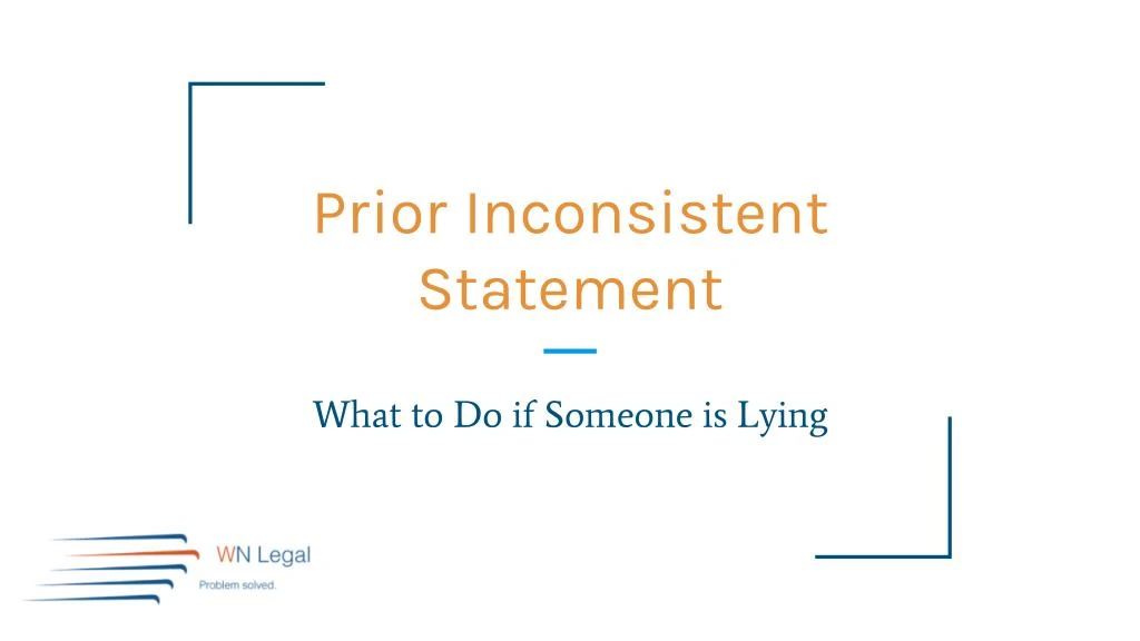 PPT - Prior Inconsistent Statement- What to Do if Someone is Lying - WN ...