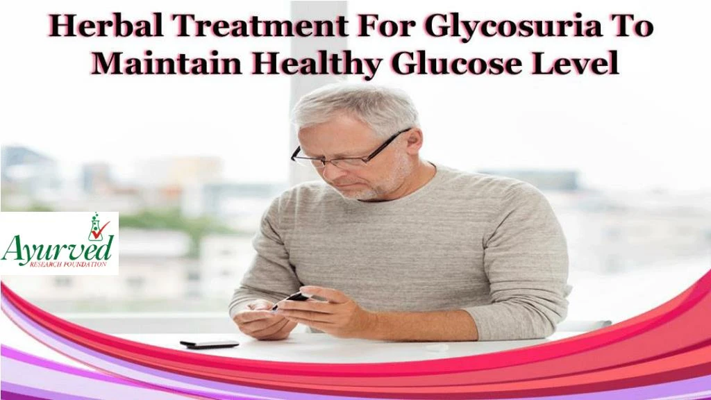 PPT - Herbal Treatment For Glycosuria To Maintain Healthy Glucose Level ...