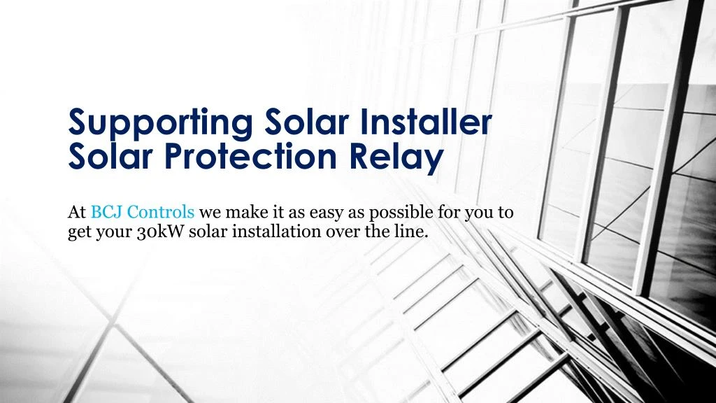 PPT - Solar Protection Relay - DNSP Liaison Services - BCJ Controls ...