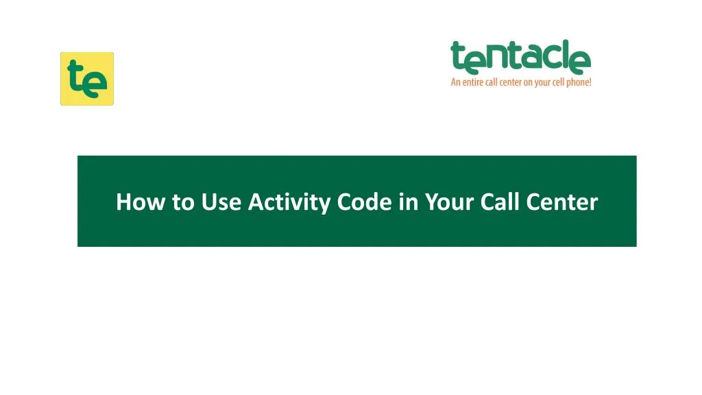 PPT - How to Use Activity Code in Your Call Center PowerPoint ...