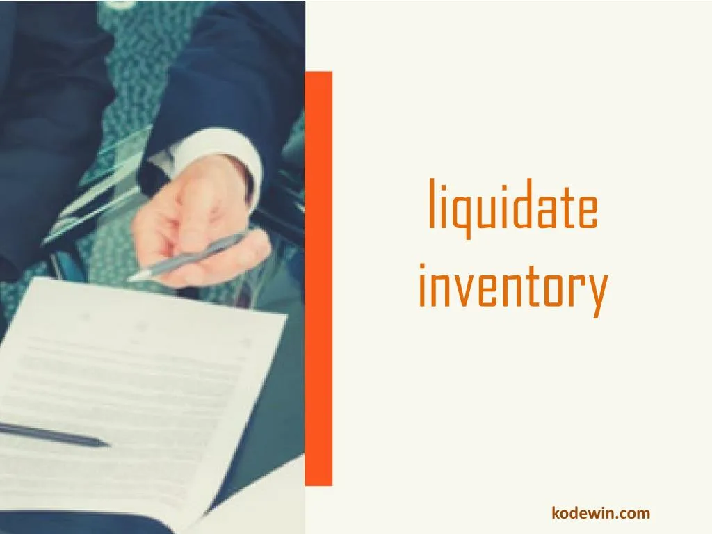 PPT - Simple Definition of Liquidate Inventory and How to Achieve It ...