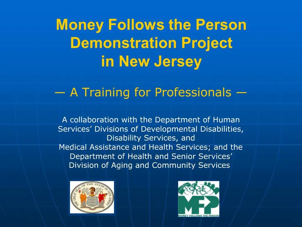 PPT - Money Follows the Person Demonstration Project in New Jersey ...