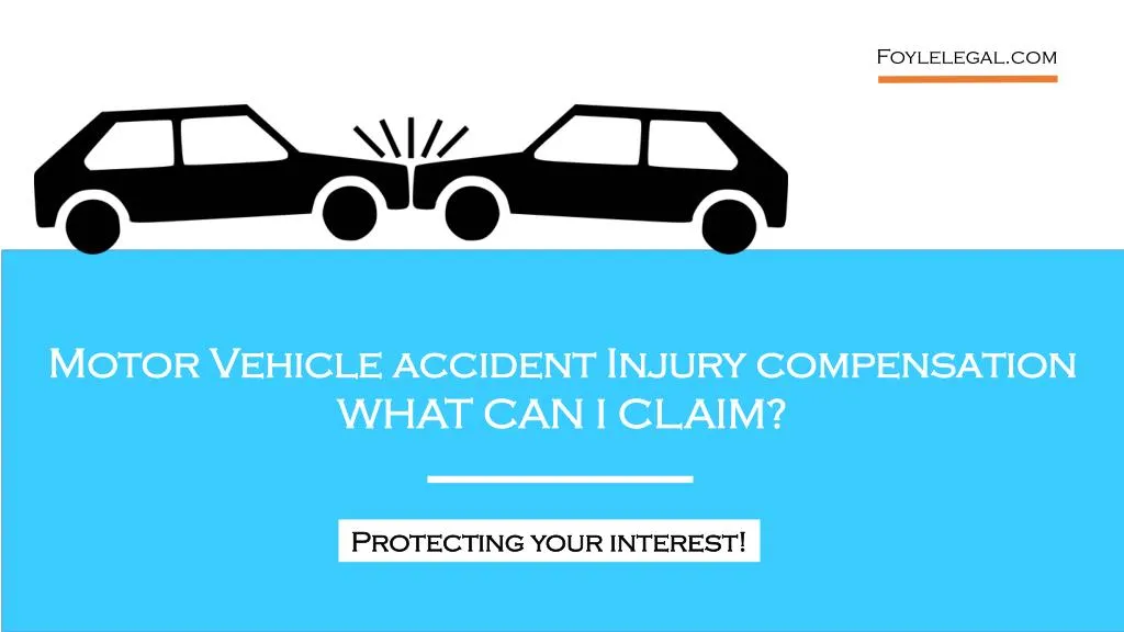 PPT - Motor Vehicle accident Injury compensation WHAT CAN I CLAIM ...