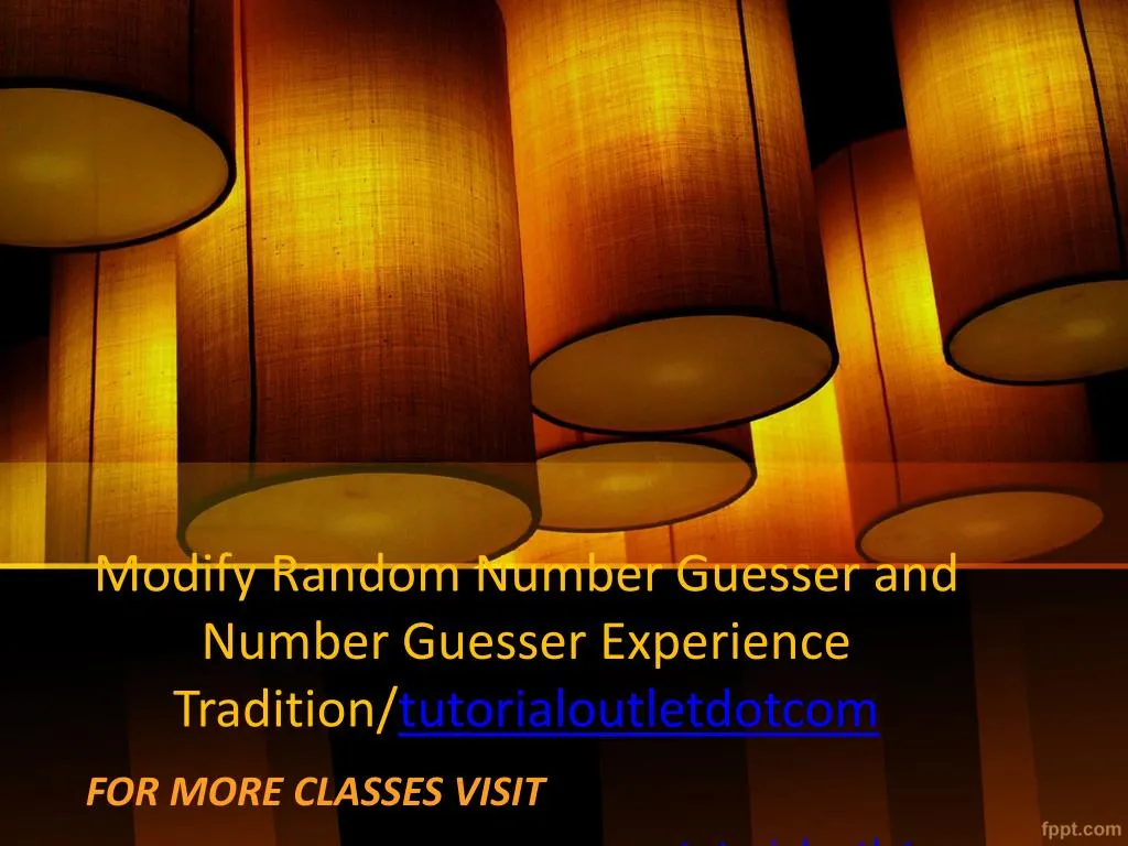 Ppt Modify Random Number Guesser And Number Guesser Experience Traditiontutorialoutletdotcom 3311