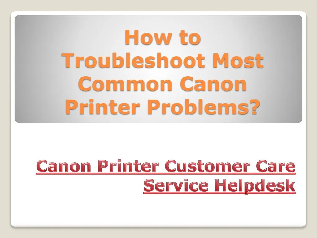 PPT - How to Troubleshoot Most Common Canon Printer Problems ... PPT - How to Troubleshoot Most Common Canon Printer Problems ...