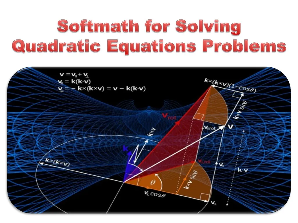 PPT - Softmath for Solving Quadratic Equations Problems PowerPoint ...