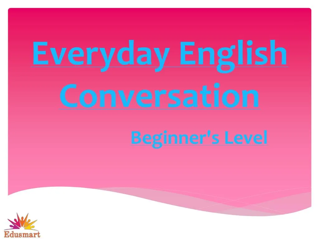 PPT - Everyday English Conversation PowerPoint Presentation, free ...