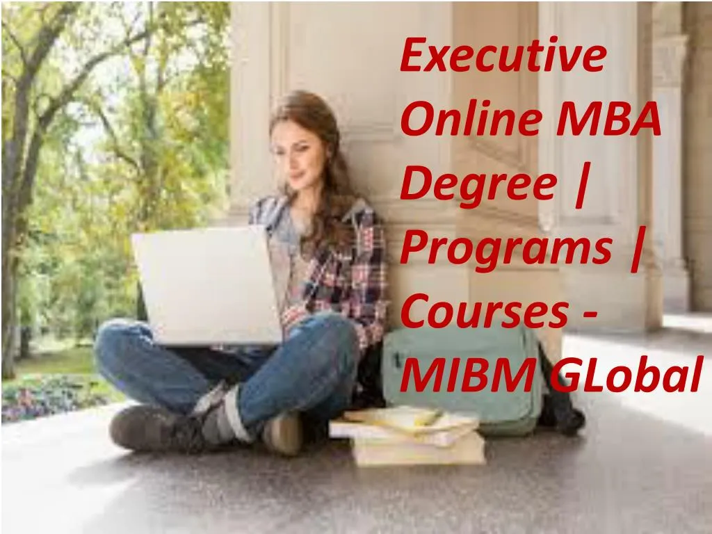 PPT - Executive Online MBA Degree | Programs | Courses able to use the ...