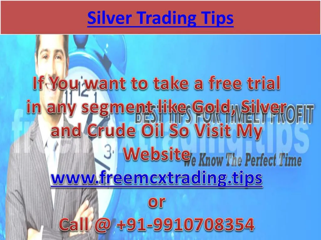 PPT - Silver Trading Tips, Commodity Tips Free Trial with Expert Advice ...