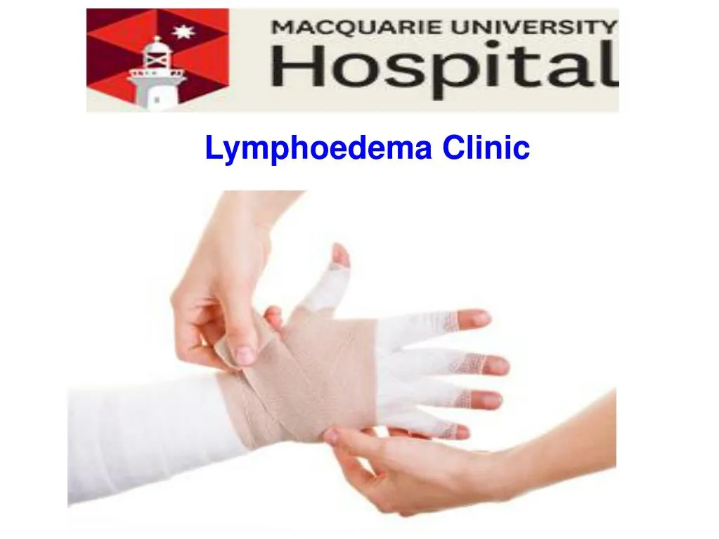 Ppt Lymphoedema Clinic Powerpoint Presentation Free Download Id 0159