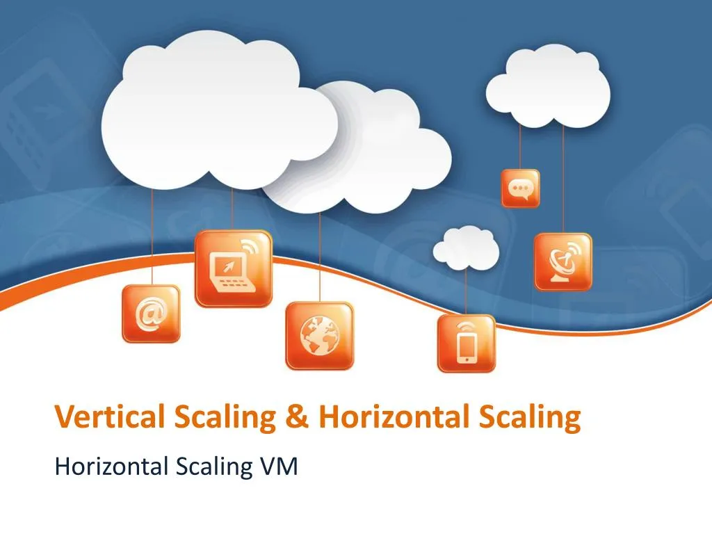 PPT - Vertical Scaling and Horizontal Scaling PowerPoint Presentation ...