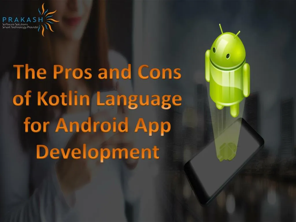 Ppt The Pros And Cons Of Kotlin Language For Android App Development
