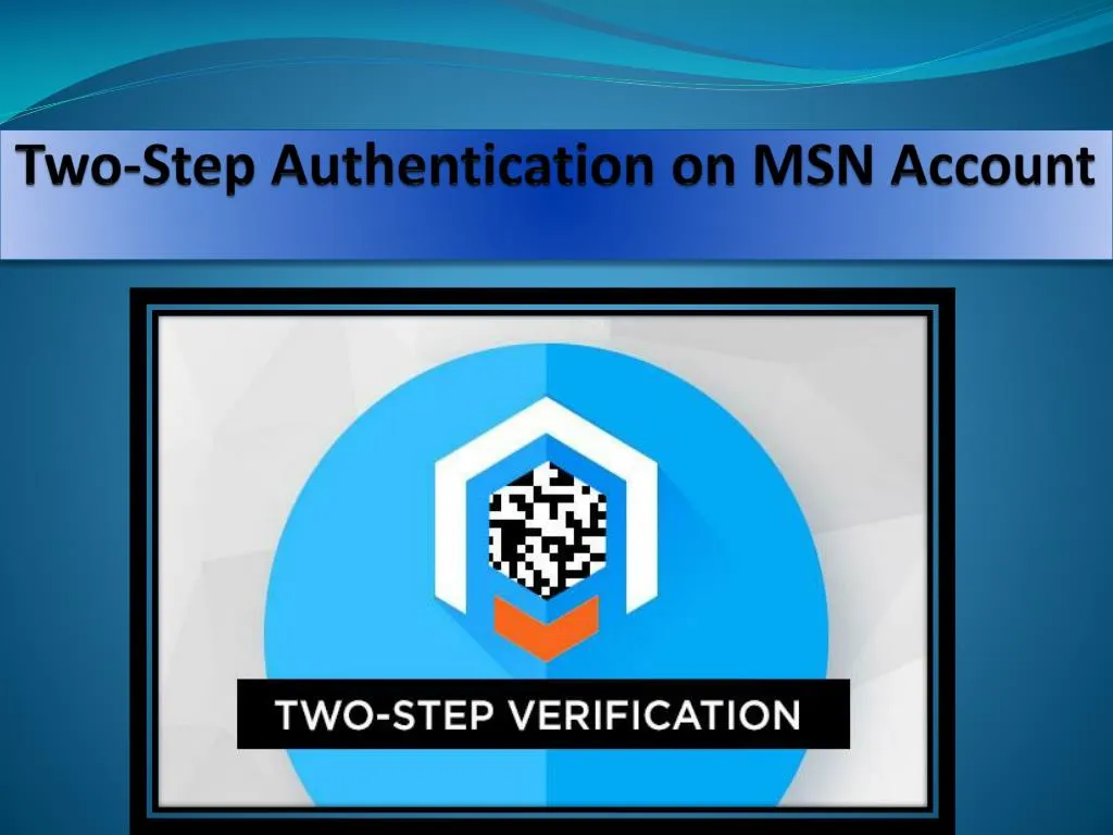 PPT - Get Two Step Verification on MSN Account PowerPoint Presentation ...