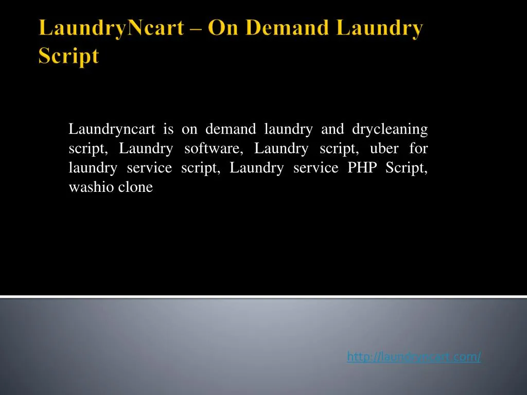 PPT - LaundryNcart - Uber for laundry service script PowerPoint Presentation - ID:7692009