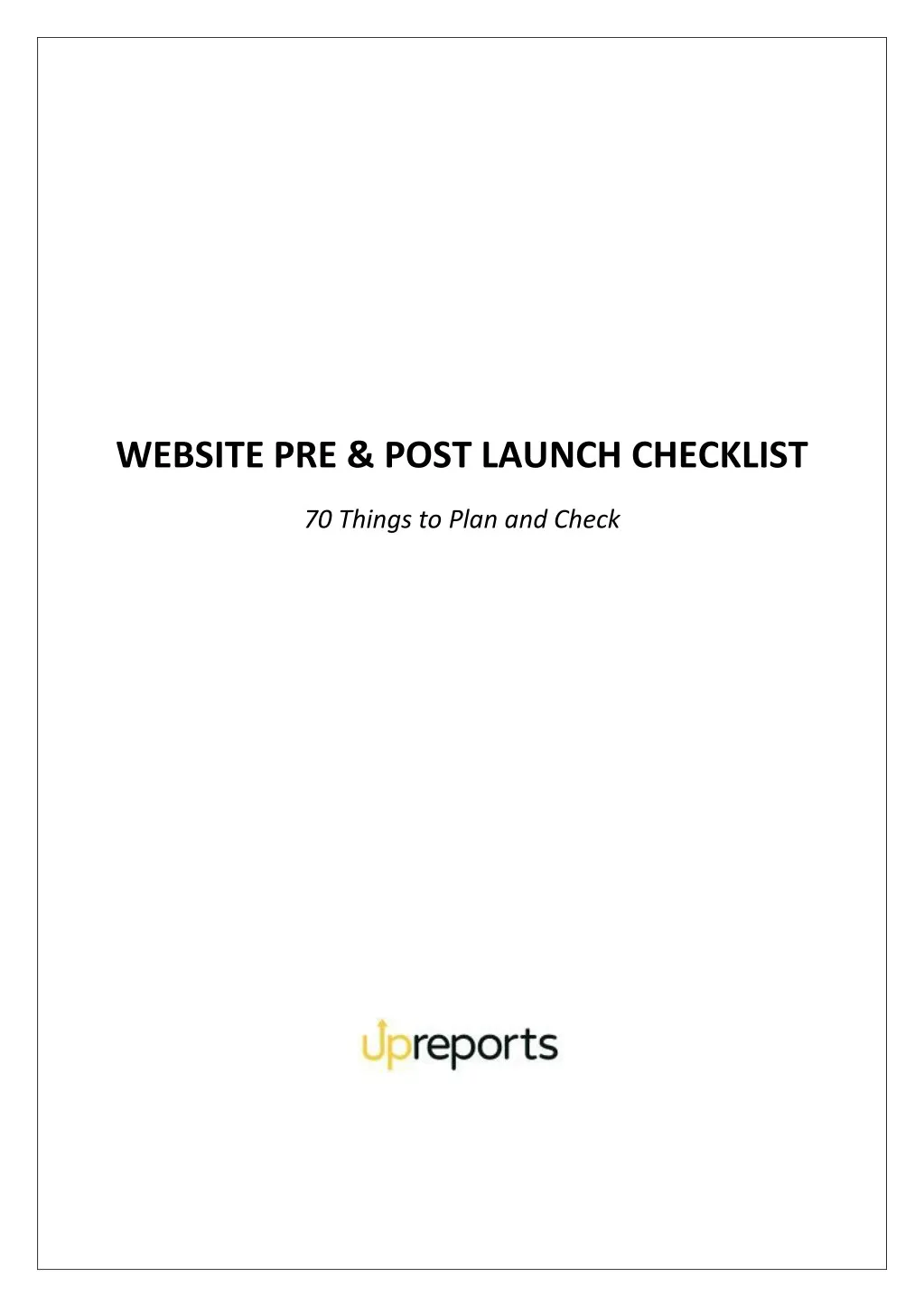 PPT - WEBSITE PRE & POST LAUNCH CHECKLIST- UPREPORTS PowerPoint ...