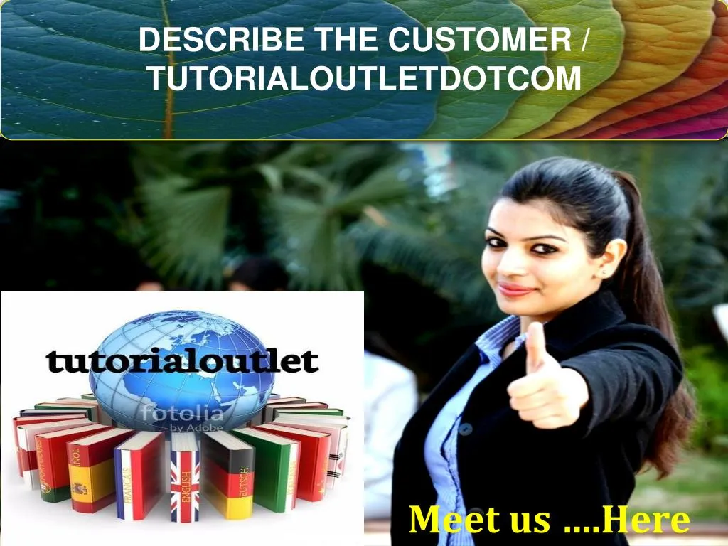 PPT - DESCRIBE THE CUSTOMER / TUTORIALOUTLETDOTCOM PowerPoint ...