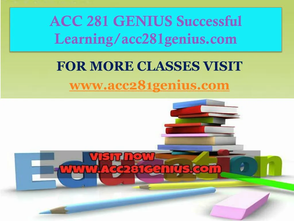 PPT - ACC 281 GENIUS Successful Learning/acc281genius.com PowerPoint Presentation - ID:7699099
