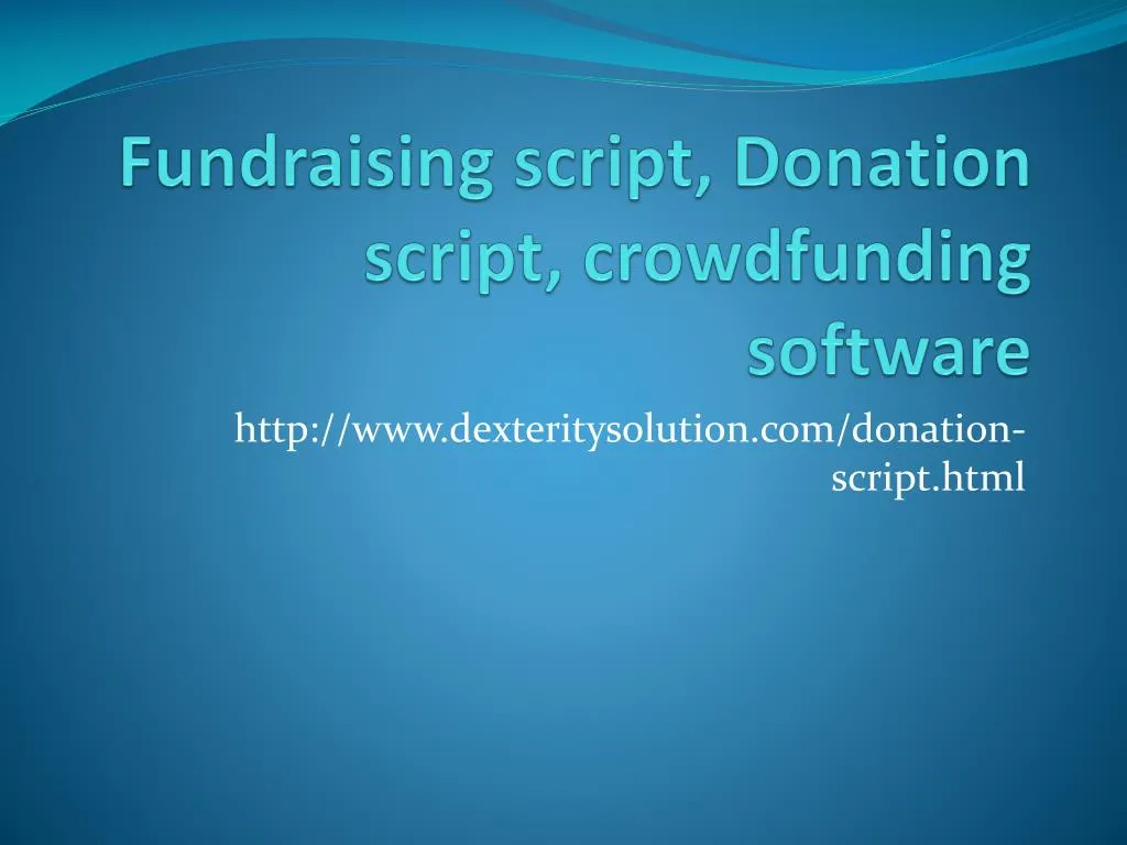 PPT - Fundraising script, Donation script, crowdfunding software ...