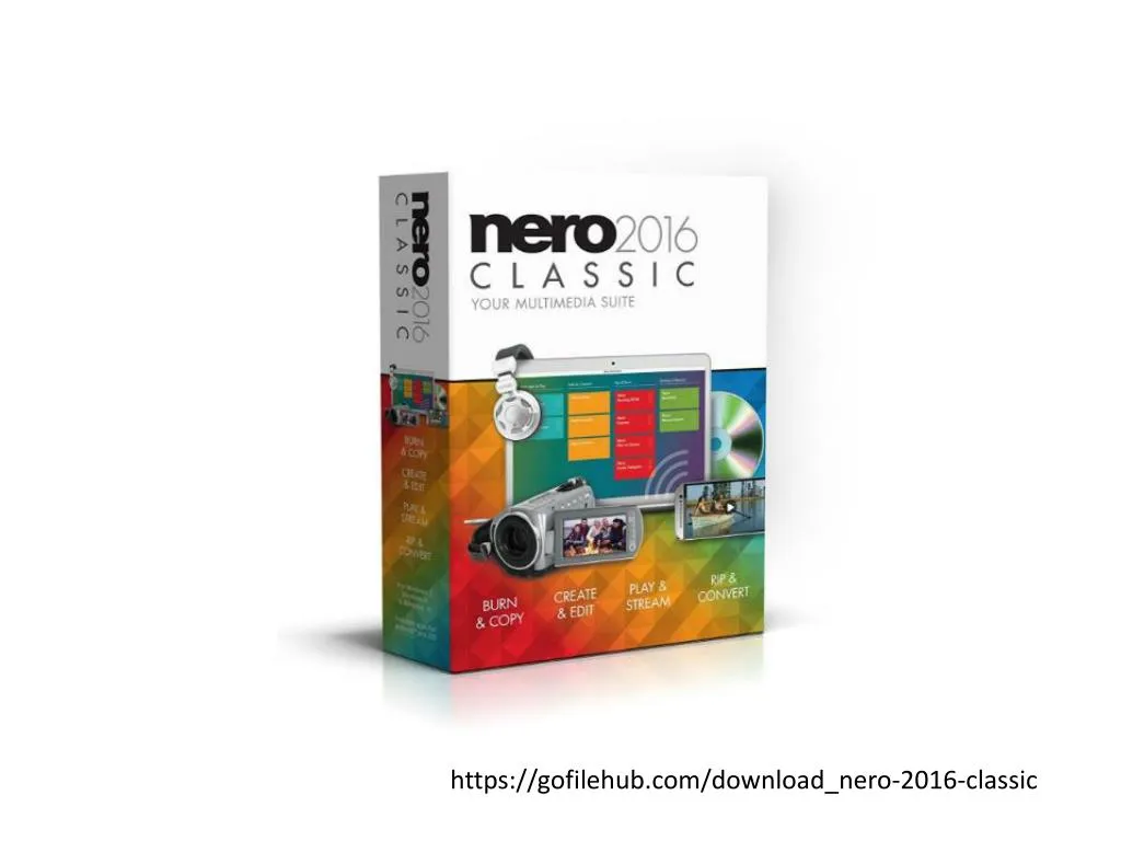 PPT - Free Download Nero 2016 Classic | Gofilehub.com PowerPoint Presentation - ID:7705348