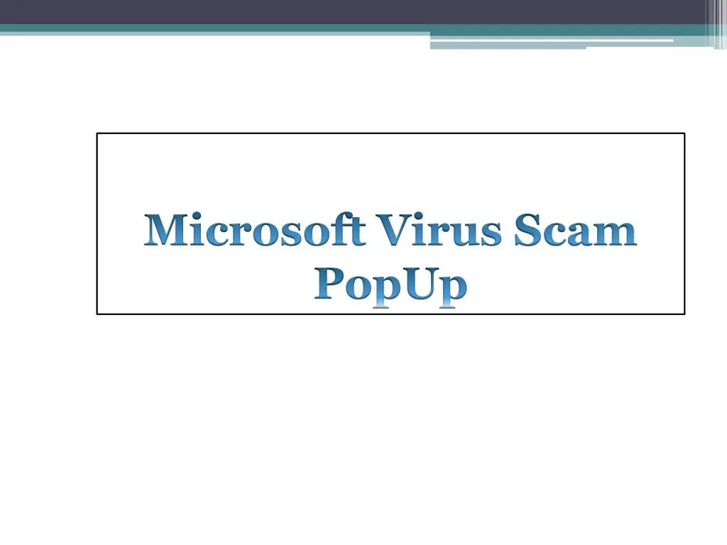 PPT - Aware of Microsoft Virus Scam PopUp PowerPoint Presentation, free ...