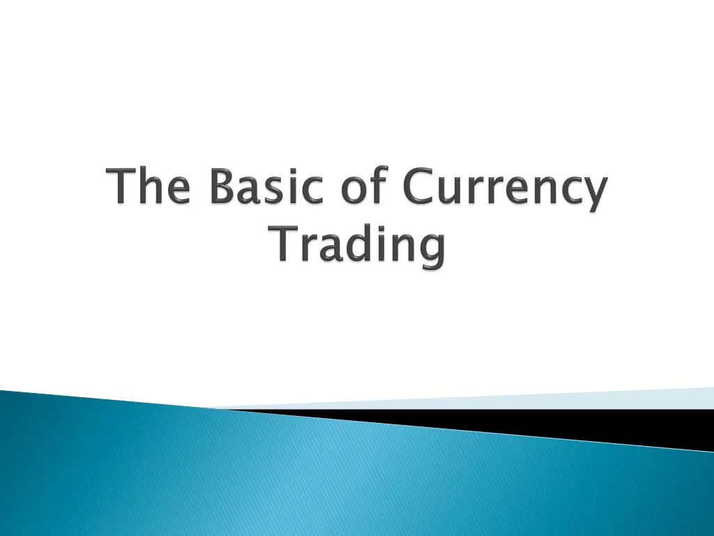 PPT - The Basic of Currency Trading PowerPoint Presentation, free ...