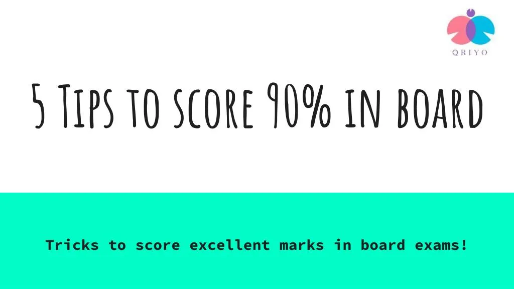 PPT - 5 Tips to Score 90% & above in Board Exams PowerPoint ...