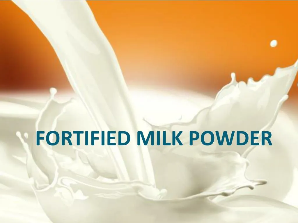 PPT - Fortified Milk Powder PowerPoint Presentation, free download - ID ...